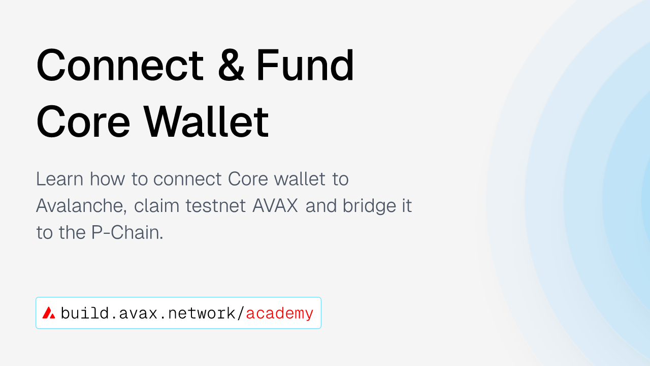 Connect & Fund Core Wallet | Avalanche Builder Hub