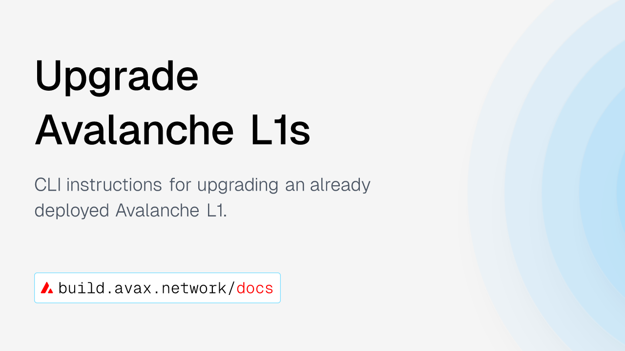 Upgrade Avalanche L1s | Avalanche Builder Hub